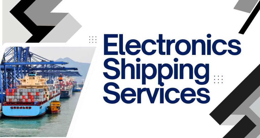 Electronics Shipping Services Dubai, UAE